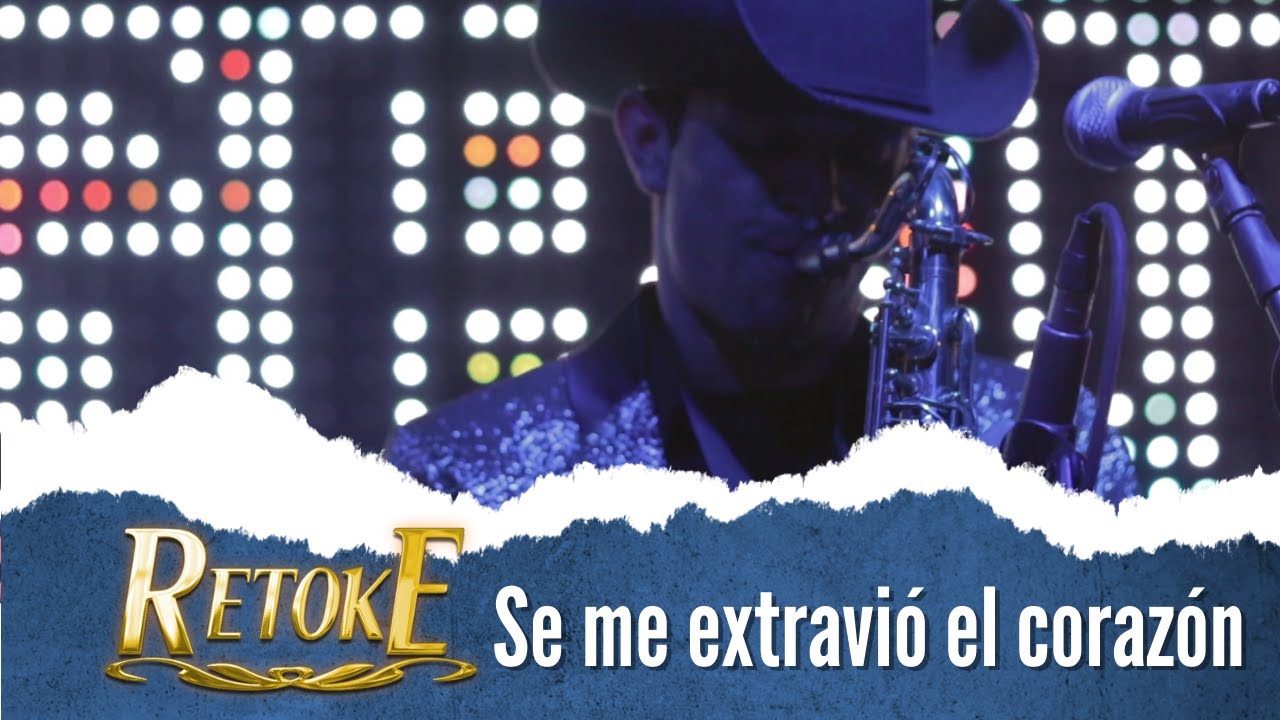 Grupo Retoke - Se me extravió el corazón (live) - YouTube