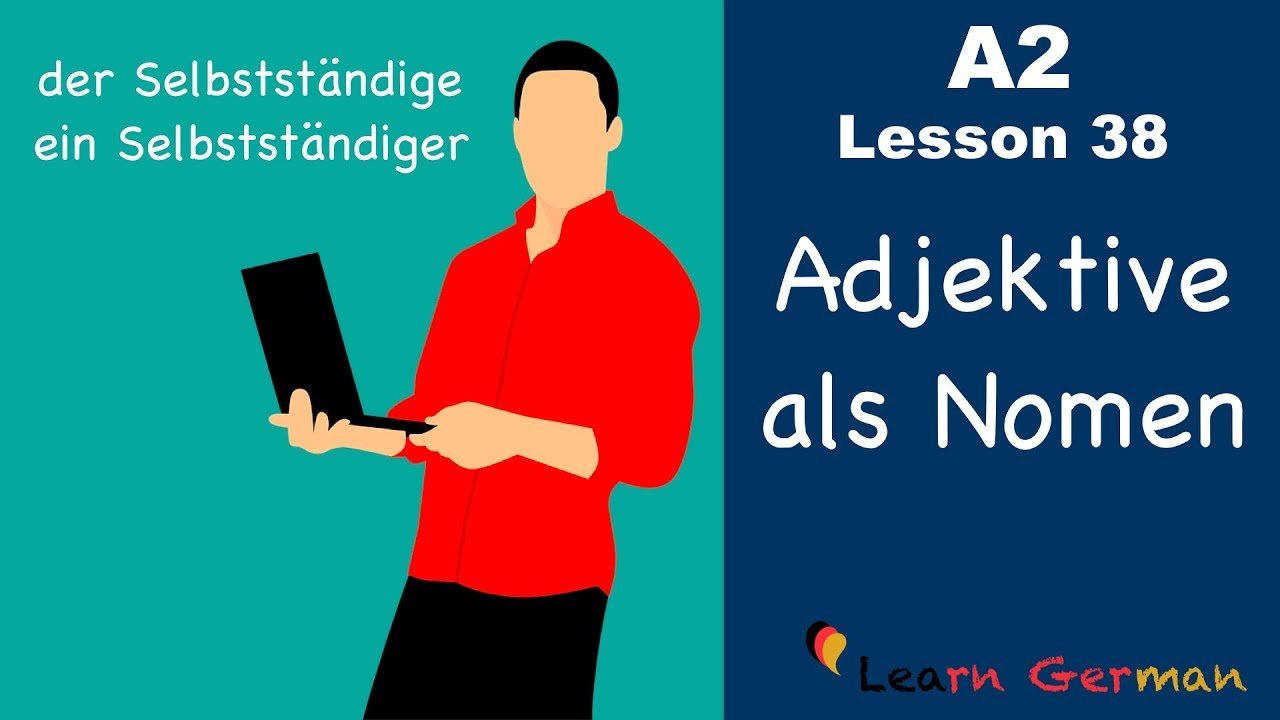 A2 - Lesson 38 | Adjektive als Nomen | Adjectives as nouns | German for ...