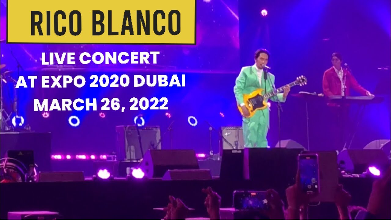 Rico Blanco Live Concert (Full Video) at Expo 2020 Dubai #dubaiexpo2020 ...
