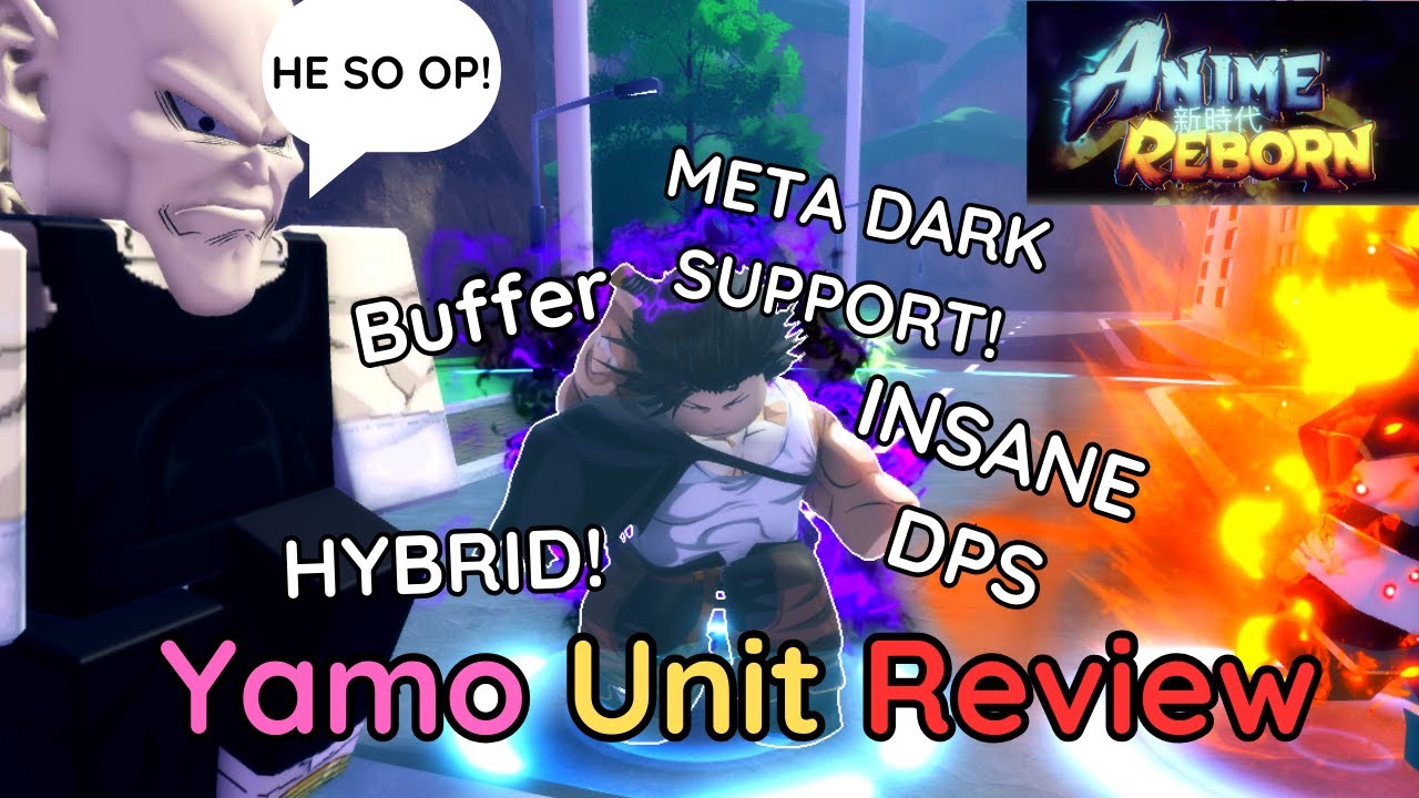 NEW Yamo Unit Review AMAZING DPS AND SUPPORT! META! | Anime Reborn ...