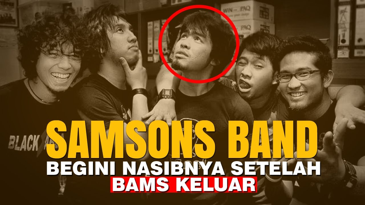 SAMSONS BAND, BEGINI NASIBNYA SETELAH BAMS KELUAR - sejarah band ...
