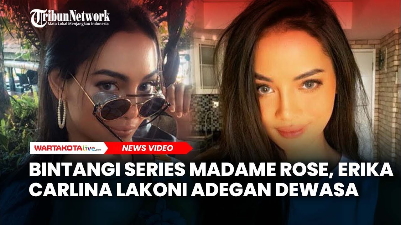 Bintangi Series Madame Rose, Erika Carlina Lakoni Adegan Dewasa - YouTube