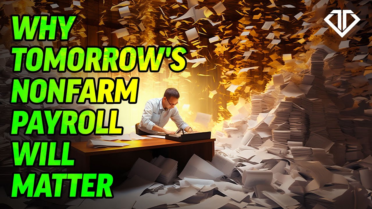 Why Tomorrow's NonFarm Payroll Will Matter - YouTube