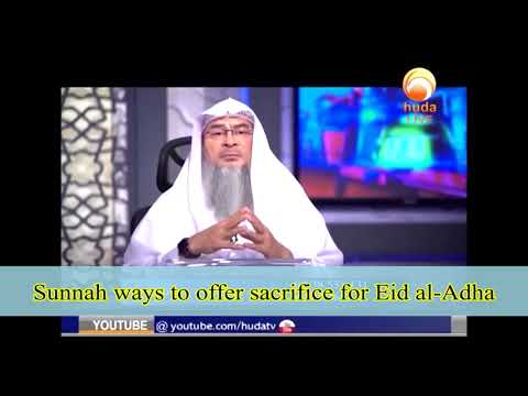 Sunnah ways to offer sacrifice for Eid al-Adha | Sheikh Assim Al Hakeem