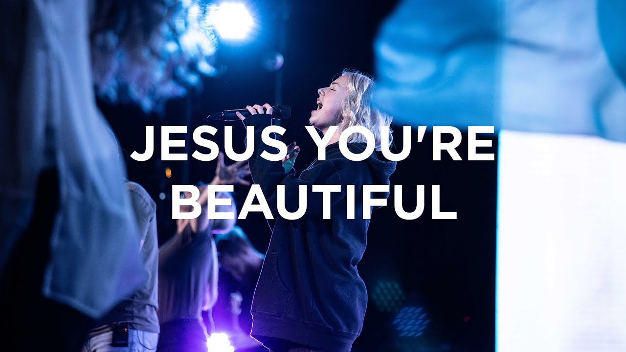 Jesus You're Beautiful | Josie Buchanan | Bethel Church - YouTube