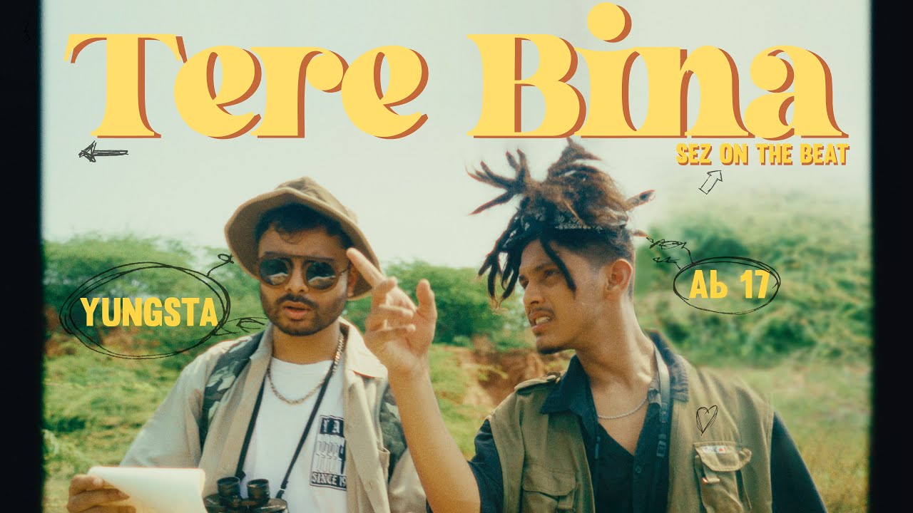 Tere Bina - Yungsta x Ab 17 x Sez on the Beat - YouTube