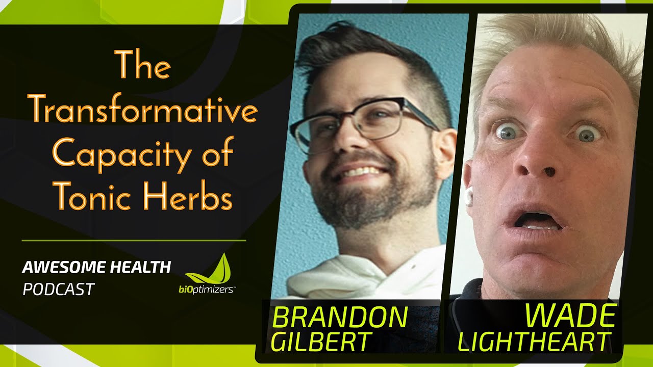 The transformative capacity of tonic herbs - with Brandon Gilbert ...