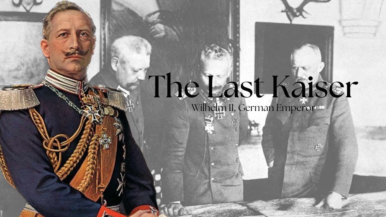 The Last Kaiser | Wilhelm II, German Emperor - YouTube