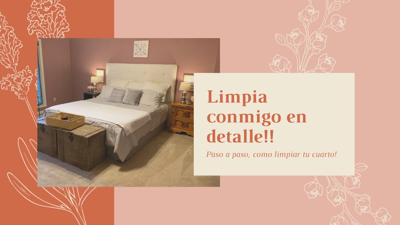 LIMPIA conmigo el cuarto (dormitorio)~PASO A PASO~ RUTINAS~ DISFRUTA TU ...