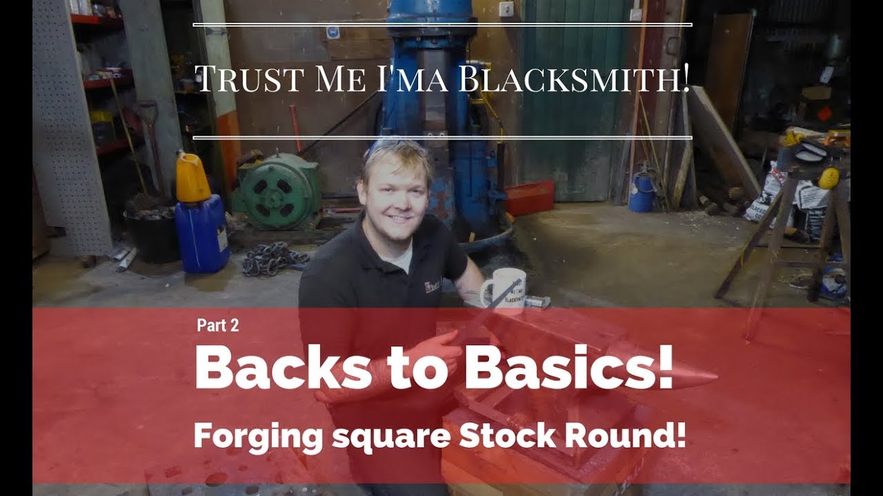 Back to Basics! Part 2 Forging Square Stock Round! - YouTube