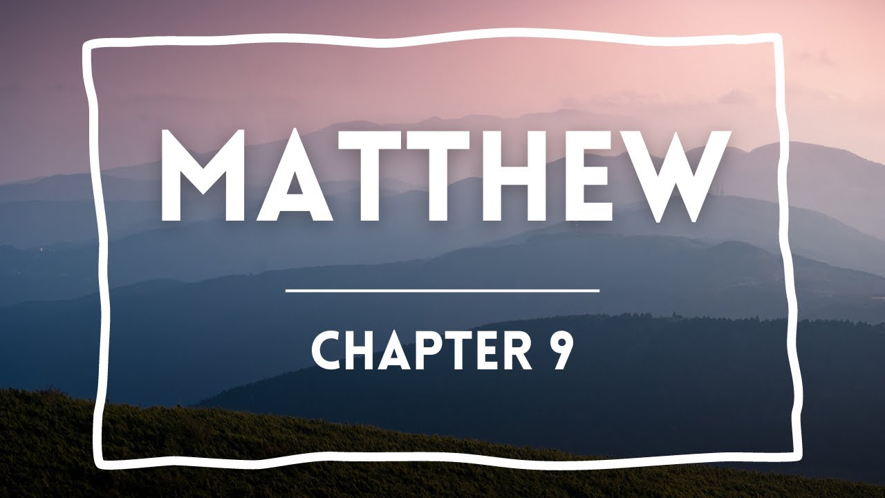 Matthew - Chapter 9 - YouTube