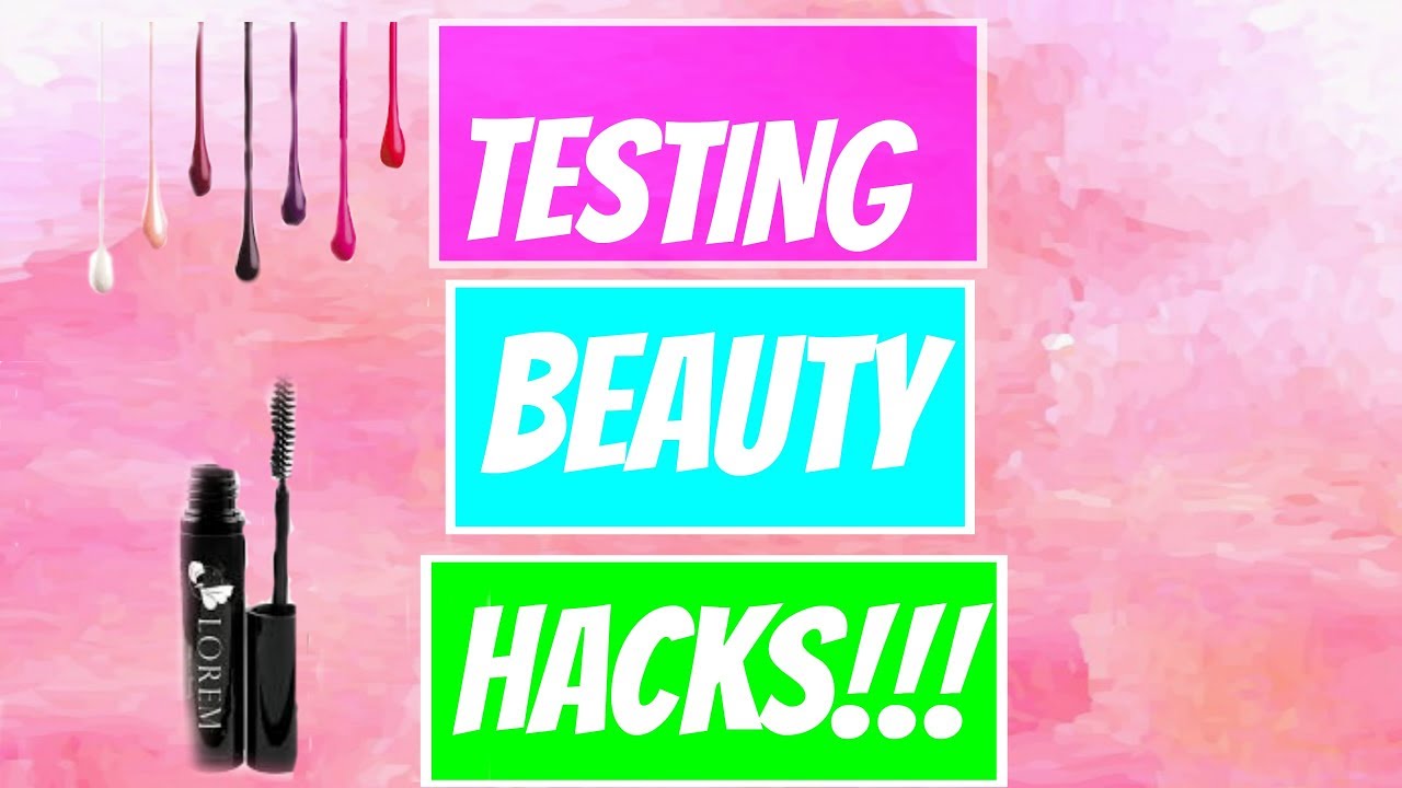Testing Beauty Hacks Youtube