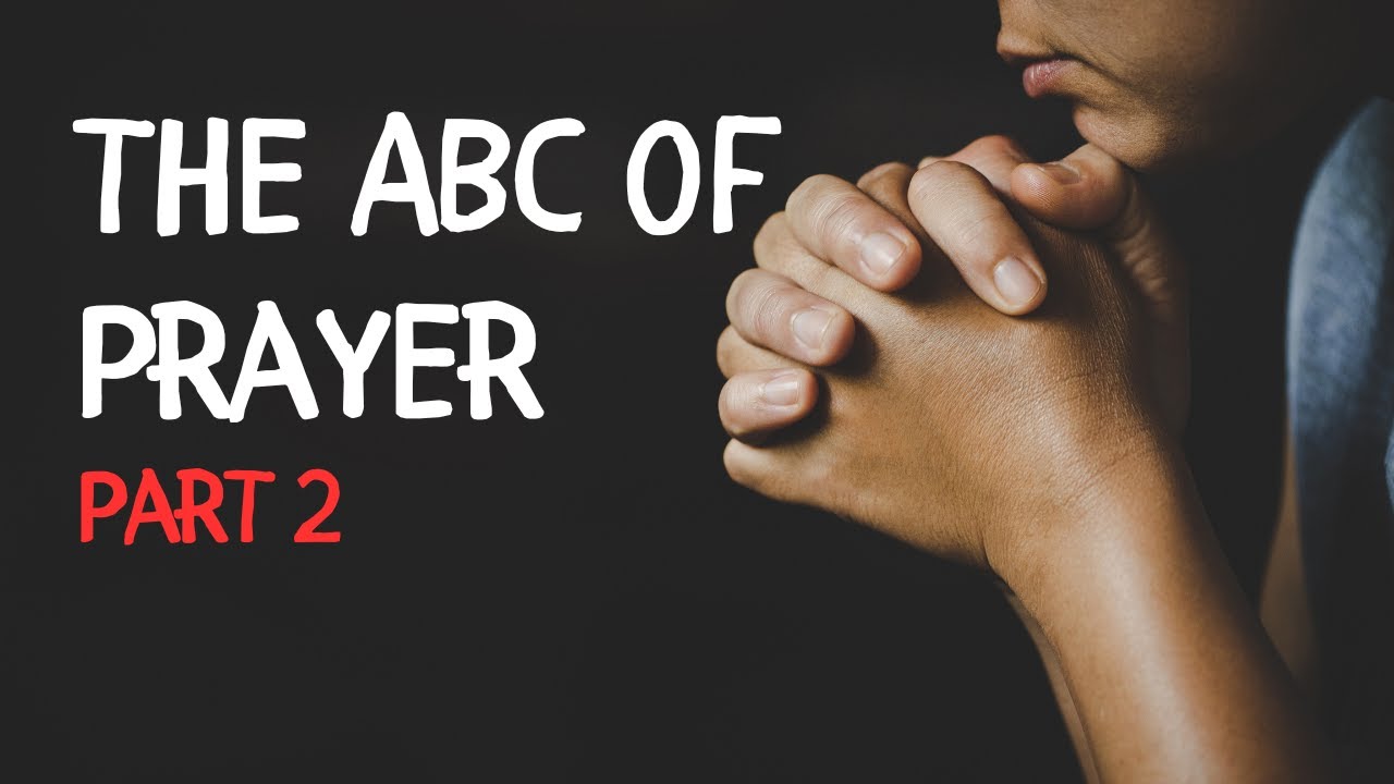 The ABC of Prayer Part 2 by Pastor Alvin Chew - 11 February 2024 - YouTube