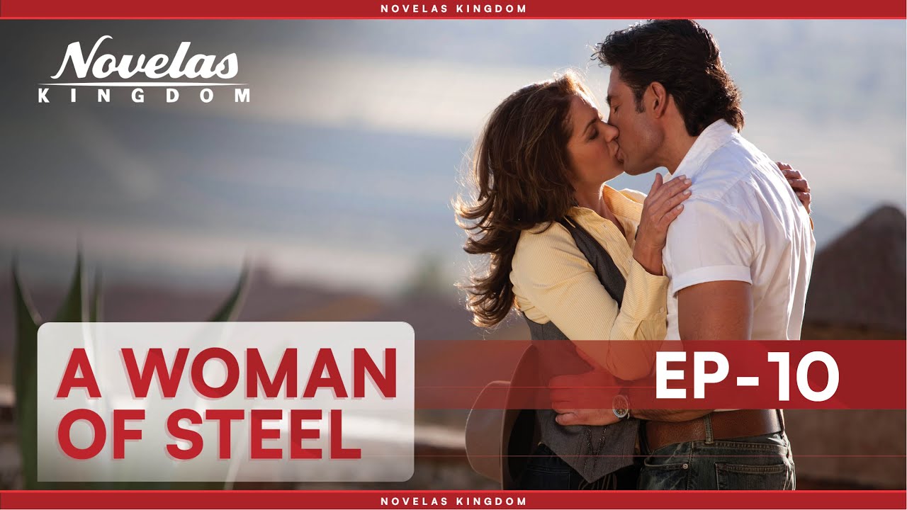A Woman Of Steel | Episode - 10 | (English Dubbed) Mexican Novela ...