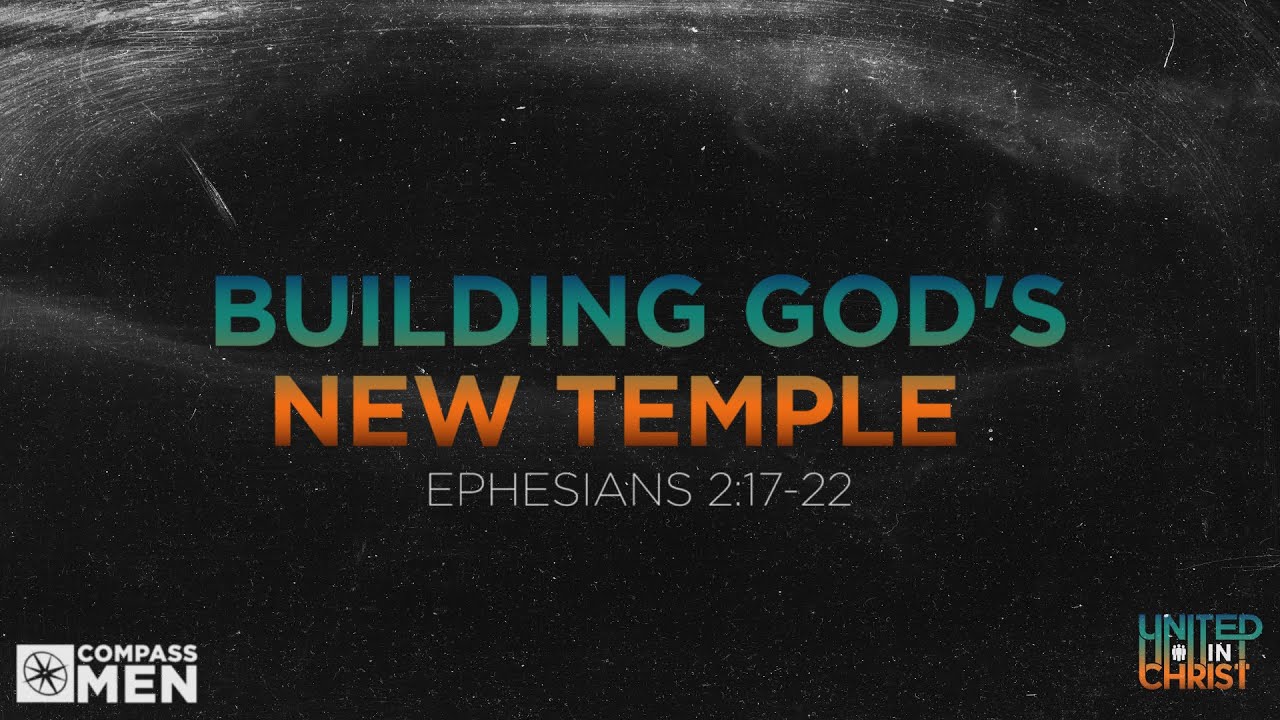 Building God's New Temple (Ephesians 2:17-22) | Men's Bible Study | Pastor Kellen Allen - YouTube