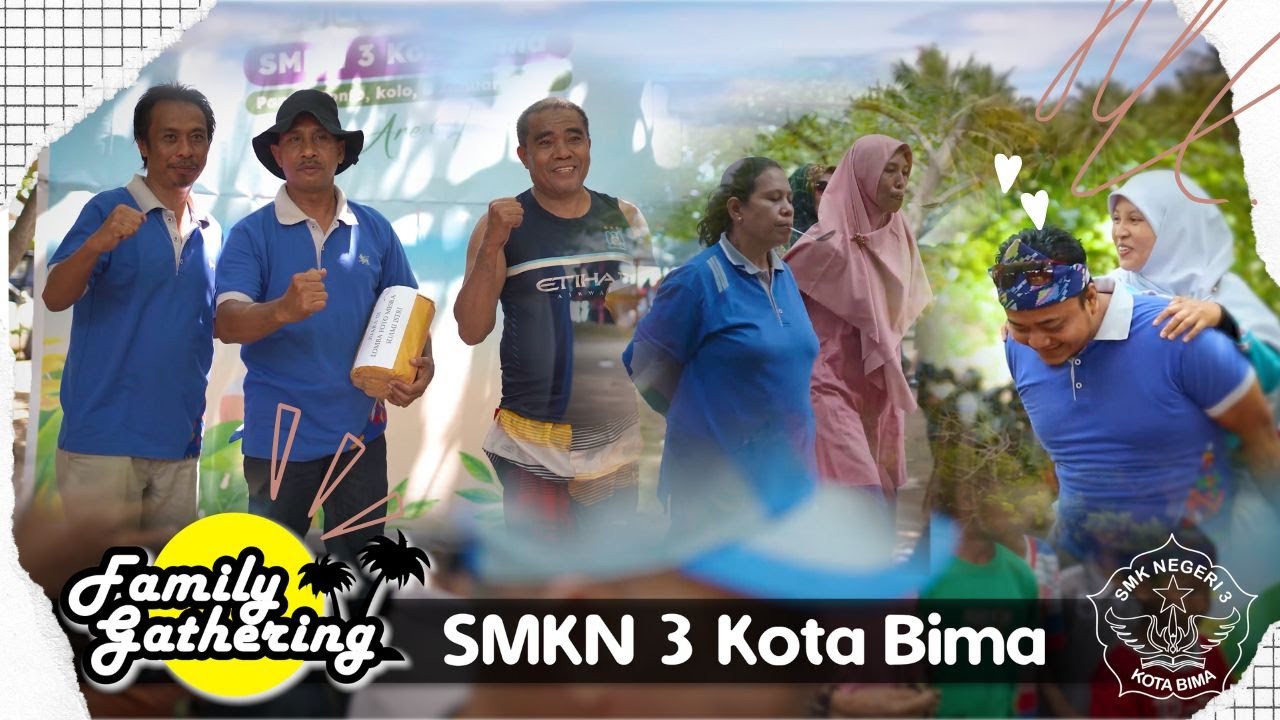 FAMILY GATHERING 2023 - SMKN 3 KOTA BIMA - YouTube