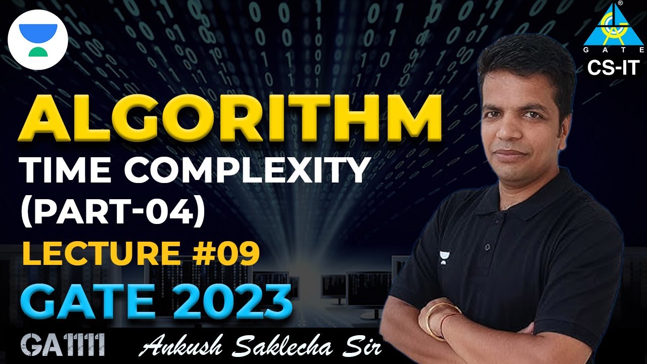 Time Complexity Of An Algorithm Part 4 Gate 2023 By Ankush Saklecha Sir Youtube