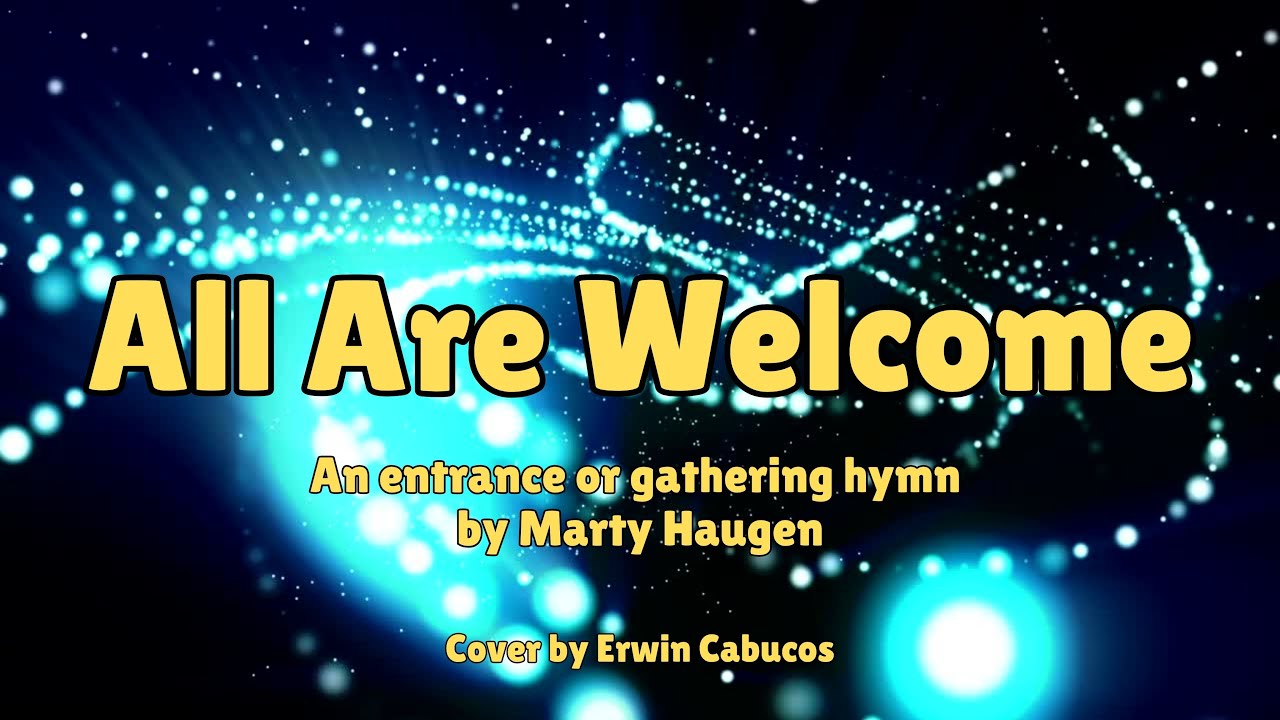 All Are Welcome with lyrics - an entrance song - by Marty Haugen - YouTube