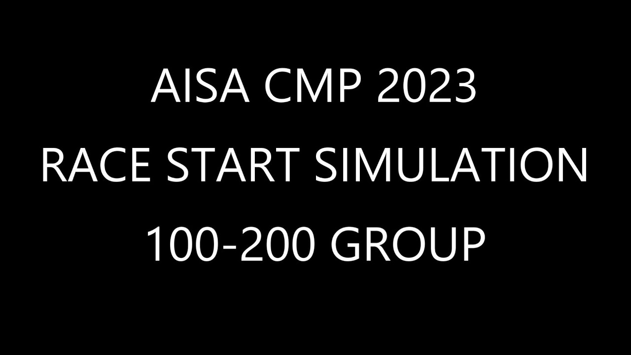 AISA CMP 2023 RACE START SIMULATION 100 200 GROUP - YouTube