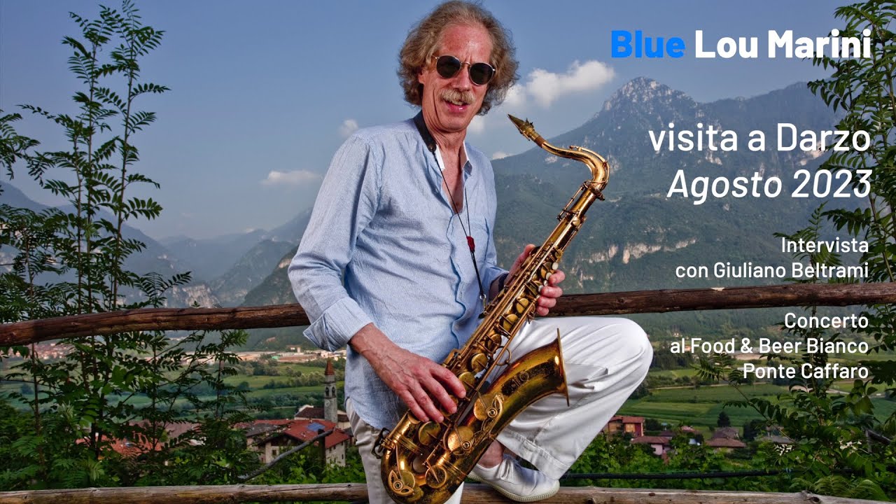 INTERVISTA a Blue Lou Marini dei BLUES BROTHERS - Darzo (TN) Agosto ...