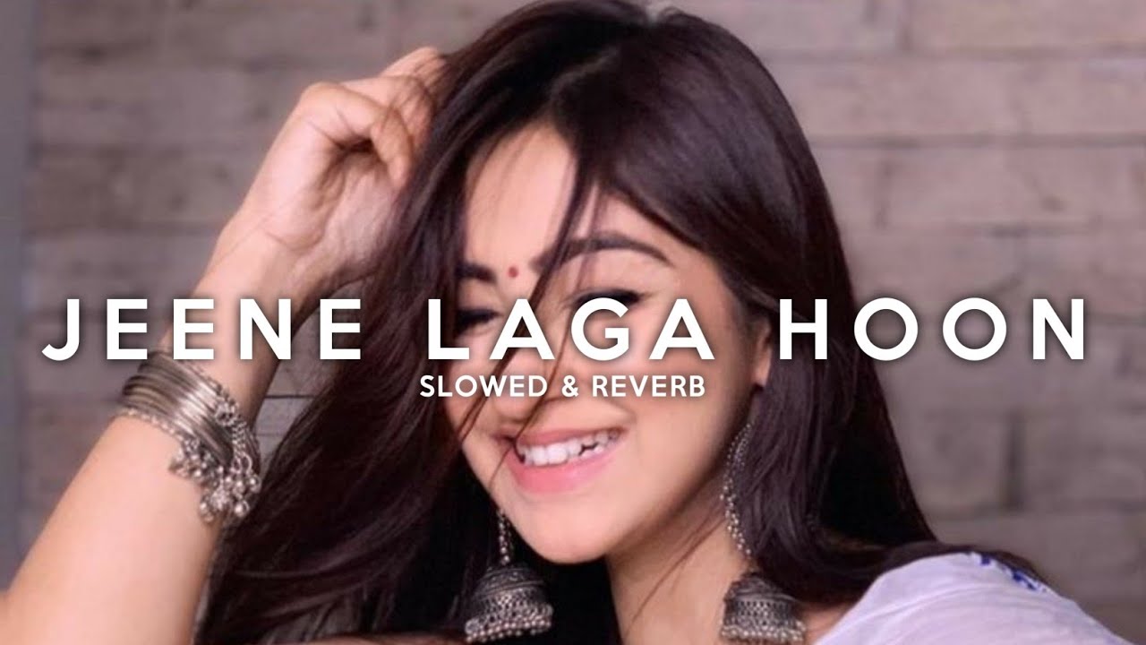Jeene Laga Hoon ( slowed + reverb ) / Midnight Lofi - YouTube