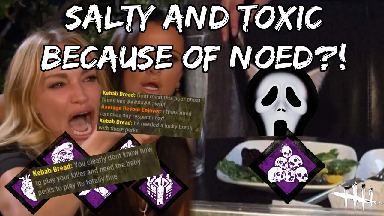 Entitled Survivors Salty and Toxic over NOED?! | Dead by Daylight - YouTube