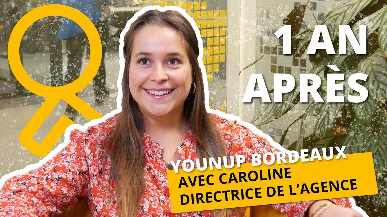 YOUNUP Bordeaux : 1 an après ! - YouTube