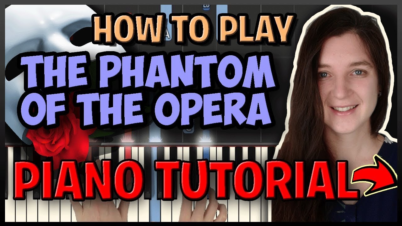 How To Play "The Phantom Of The Opera" by Webber - Easy Piano ...