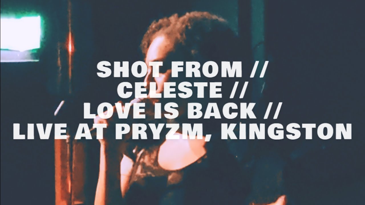 SHOT FROM // CELESTE // LOVE IS BACK // LIVE AT PRYZM, KINGSTON 13/04 ...