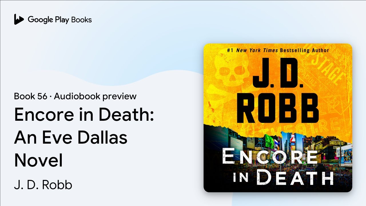 Encore in Death: An Eve Dallas Novel Book 56 by J. D. Robb · Audiobook ...