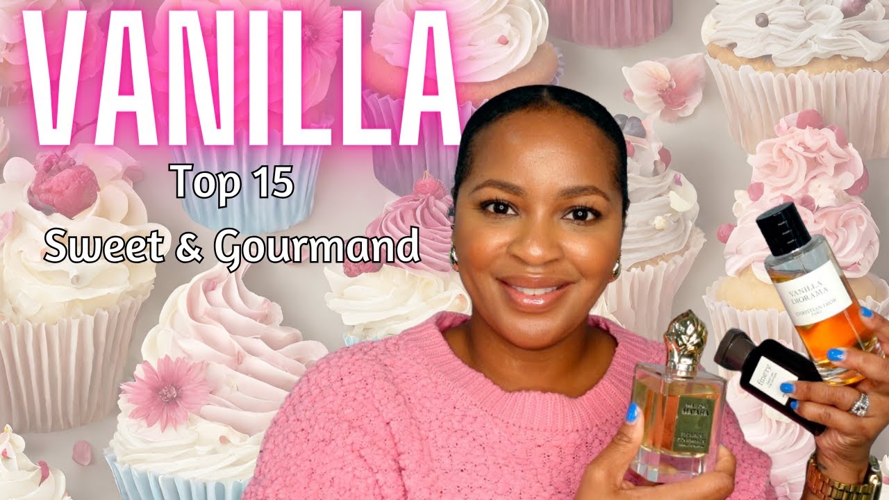 Sweet Gourmand Vanilla Fragrances | Top 15 - YouTube