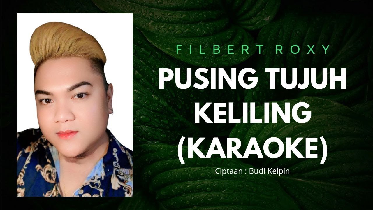 PUSING TUJUH KELILING - FILBERT ROXY (KARAOKE) ll DANGDUT REMIX ciptaan : Budi Kelpin - YouTube