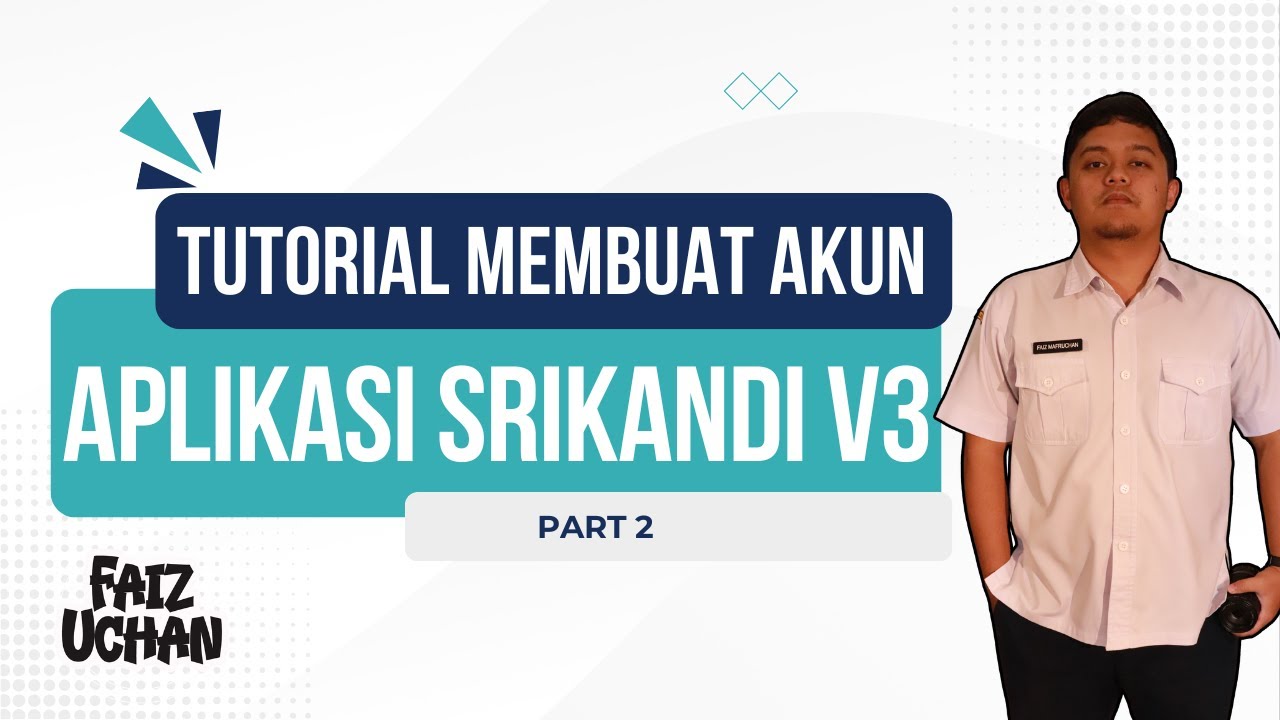 Tutorial Cara Membuat Akun di Aplikasi SRIKANDI Versi 3 Part 2~ FAIZ UCHAN - YouTube