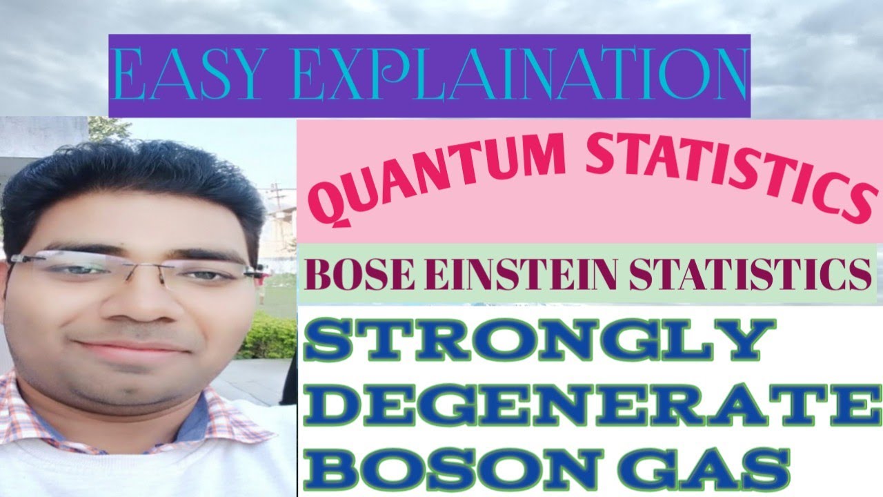 QUANTUM STATISTICS|| BOSE EINSTEIN STATISTICS|| STRONGLY DEGENERATE ...