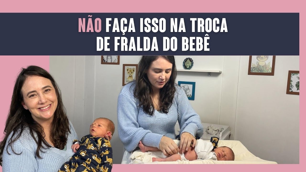 TROCA DE FRALDA | DICAS IMPORTANTES - YouTube