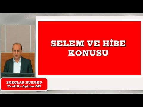 Selem ve Hibe Konusu |BORÇLAR HUKUKU