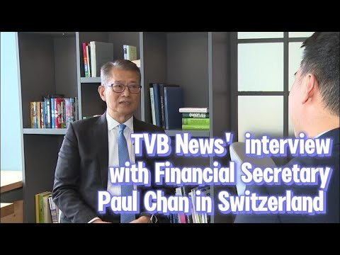 TVB News | 23 Jan 2025 | TVB News’ interview with Financial Secretary Paul Chan in Switzerland ...