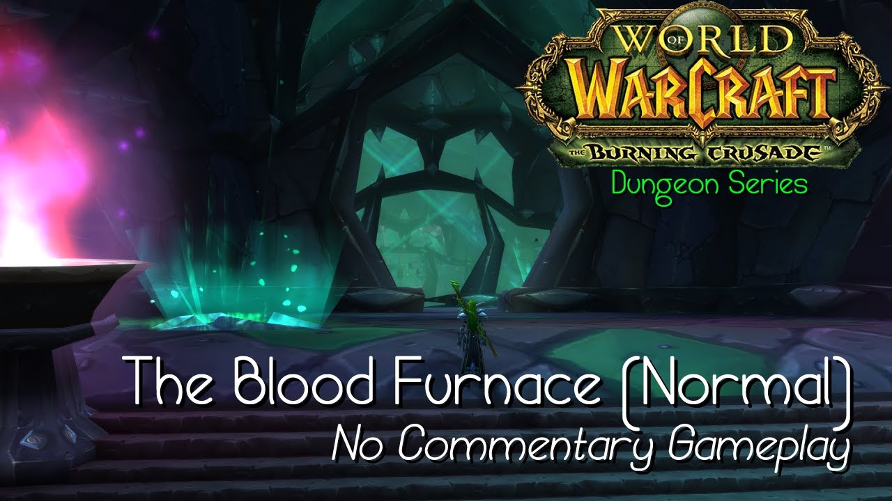 World of Warcraft: The Burning Crusade – No Commentary: Dungeon – The ...