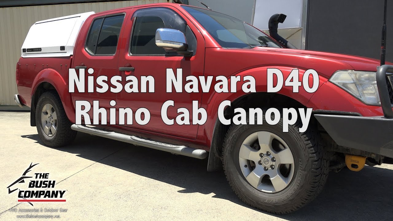 Nissan Navara D40 - Rhino Cab Canopy -The Bush Company - YouTube