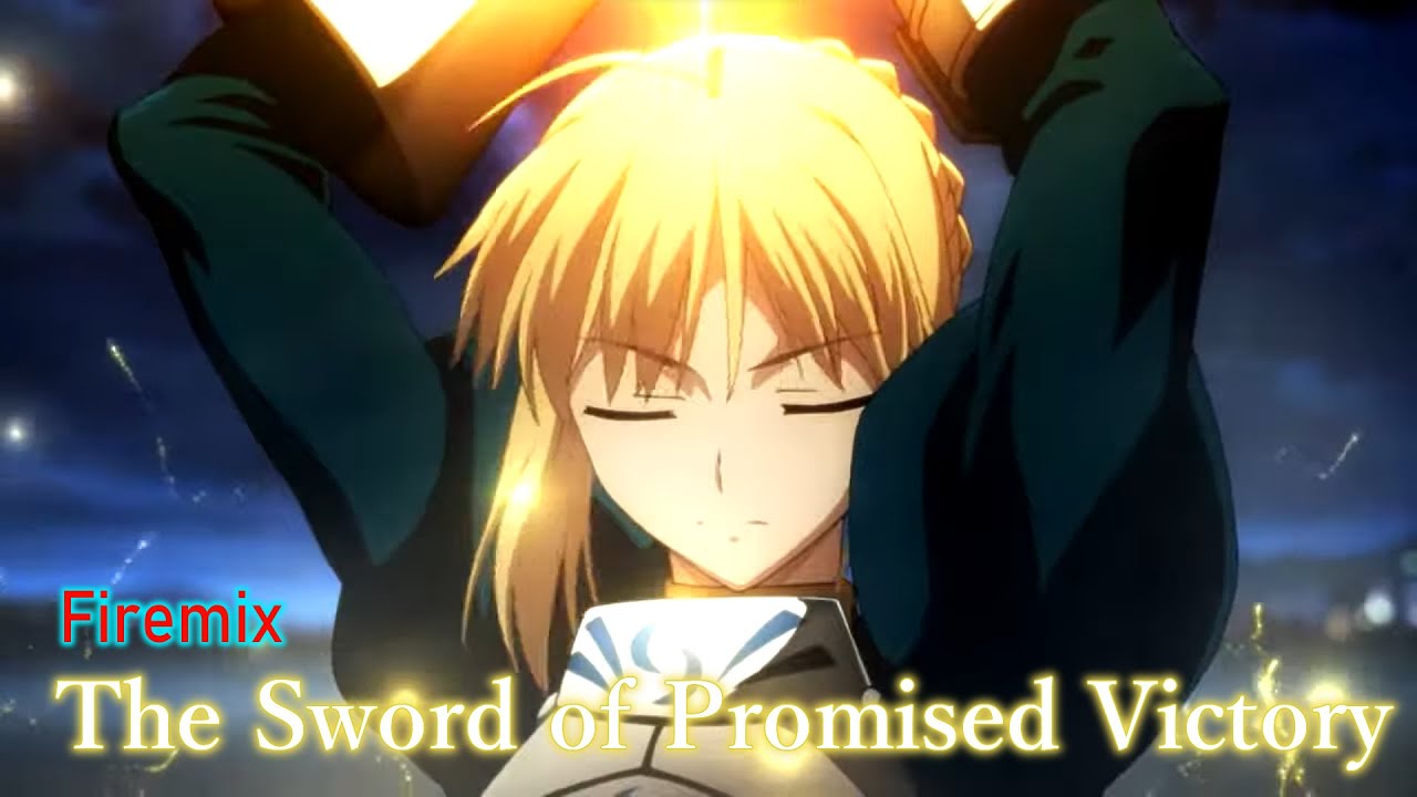 [Fate/Stay Night] The Sword of Promised Victory/Excalibur - Remix ...