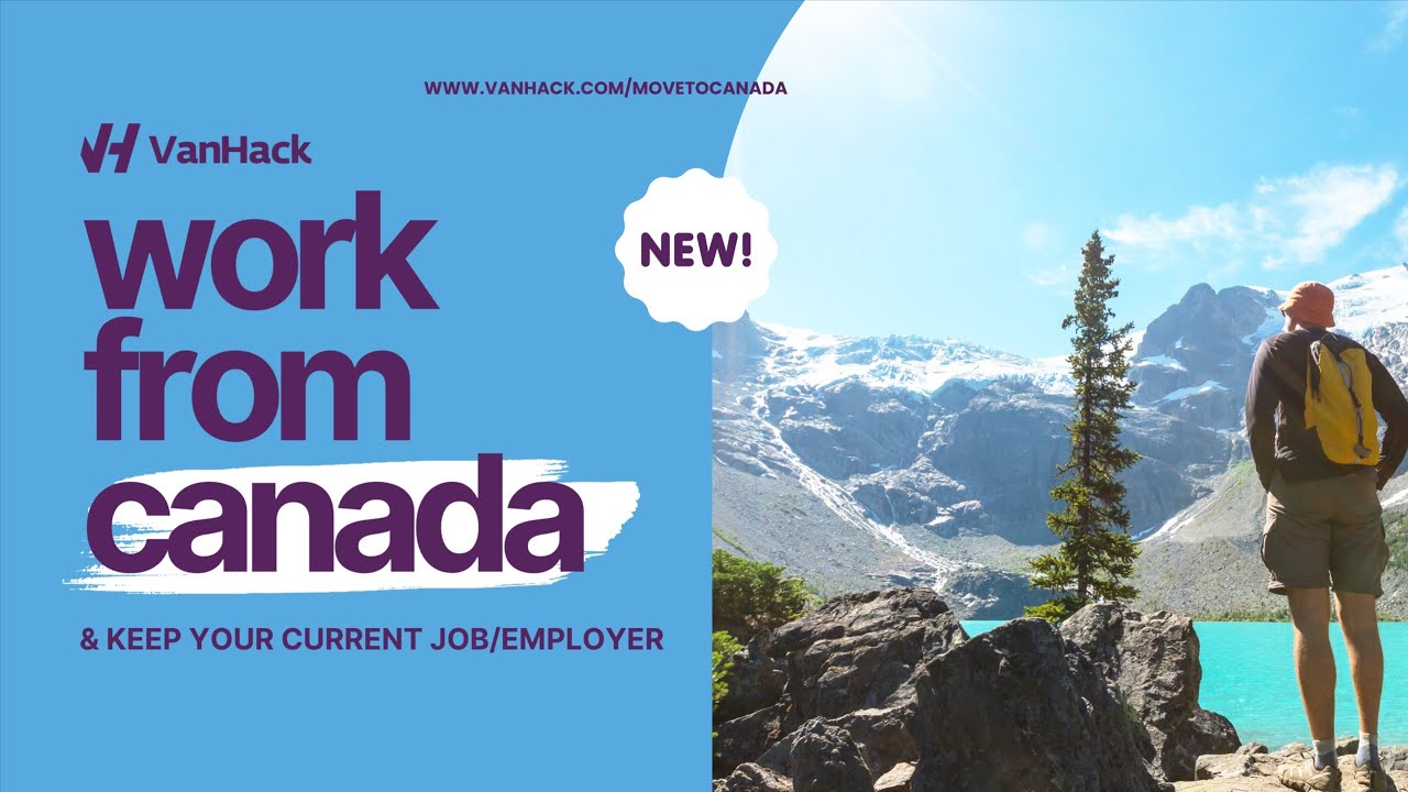 NEW! Work From Canada and Keep Your Current Employer | Move to Canada in 3 months* With VanHack ...