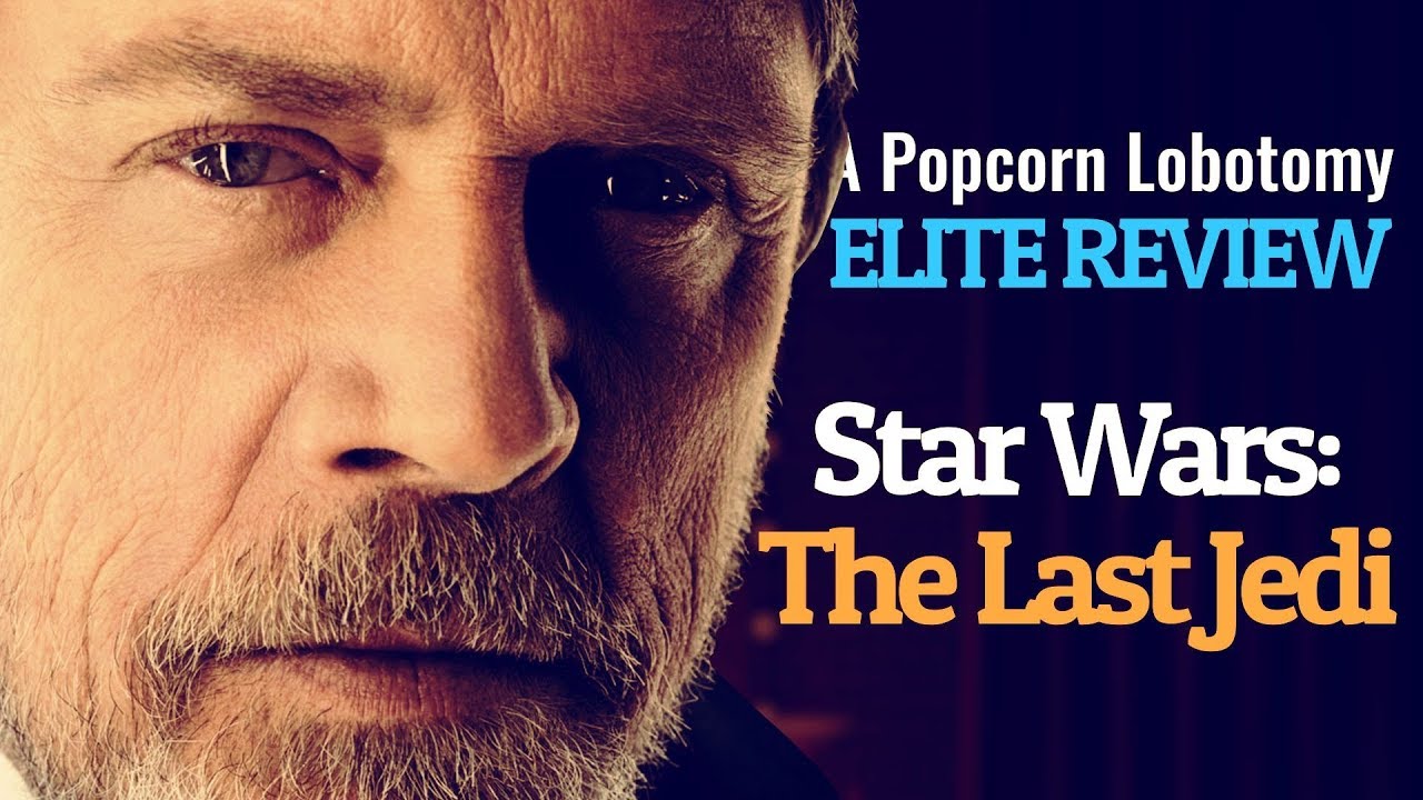 Star Wars: The Last Jedi - A Popcorn Lobotomy Elite Review - YouTube