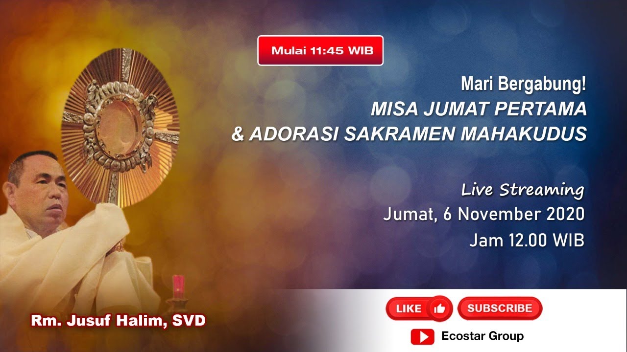 Misa Jumat Pertama & Adorasi Sakramen Mahakudus bersama Rm. Jusuf Halim ...