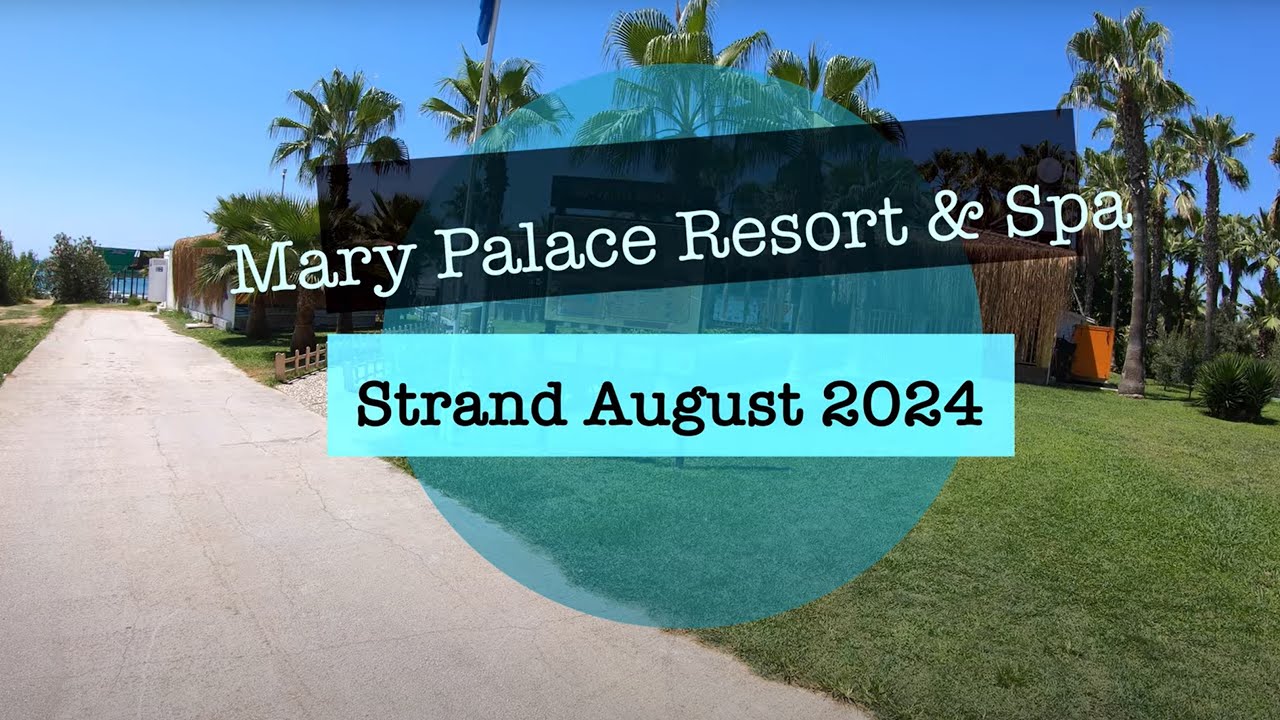 Mary Palace Resort & Spa in Side Çolaklı - Strand August 2024 - YouTube
