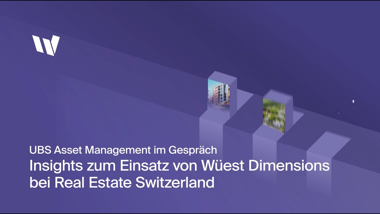Insights zum Einsatz von Wüest Dimensions bei UBS Asset Management ...