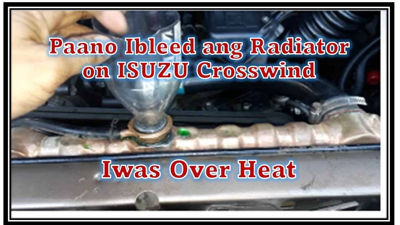 Paano Ibleed ang Radiator on ISUZU Crosswind I Iwas Over Heat - YouTube