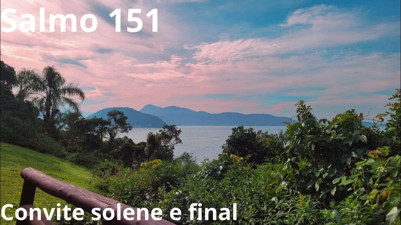 Salmo 151 Convite solene e final - YouTube