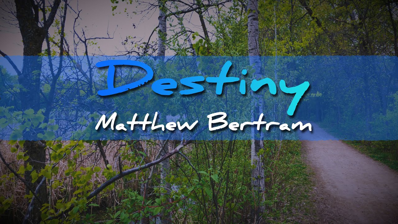 Matthew Bertram - Destiny (Official Video) - YouTube