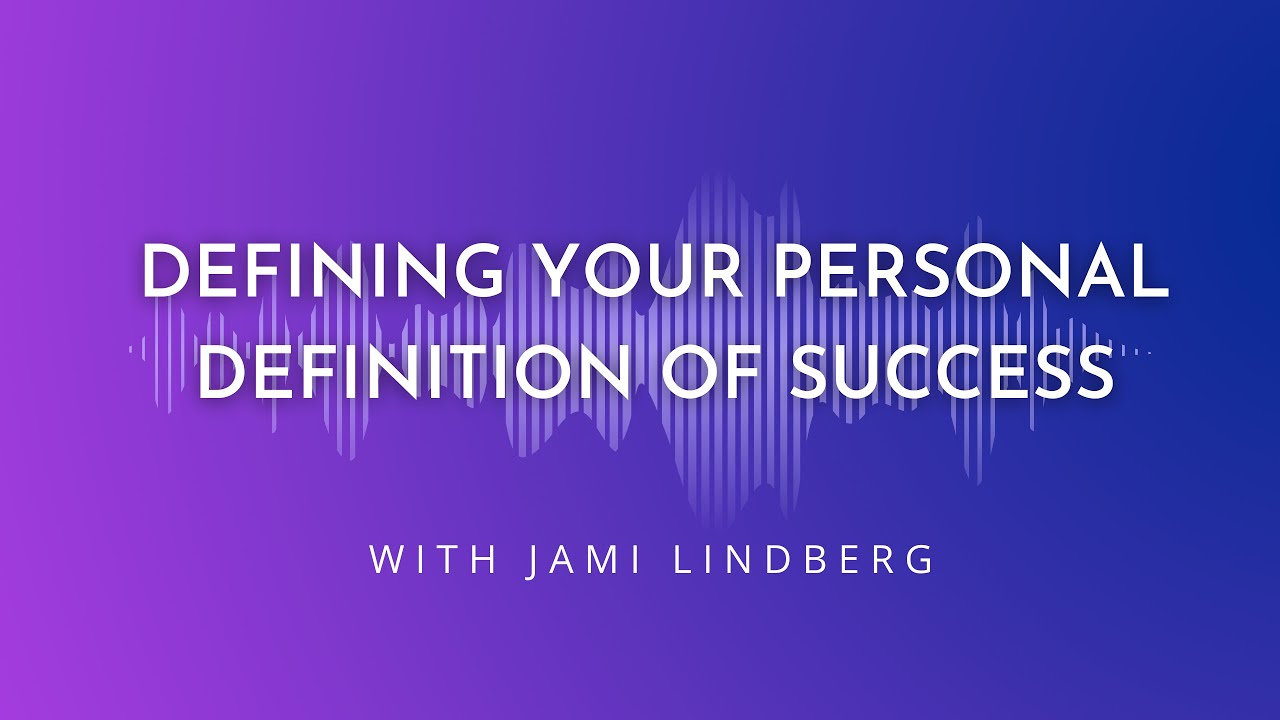 Defining Your Personal Definition of Success - YouTube