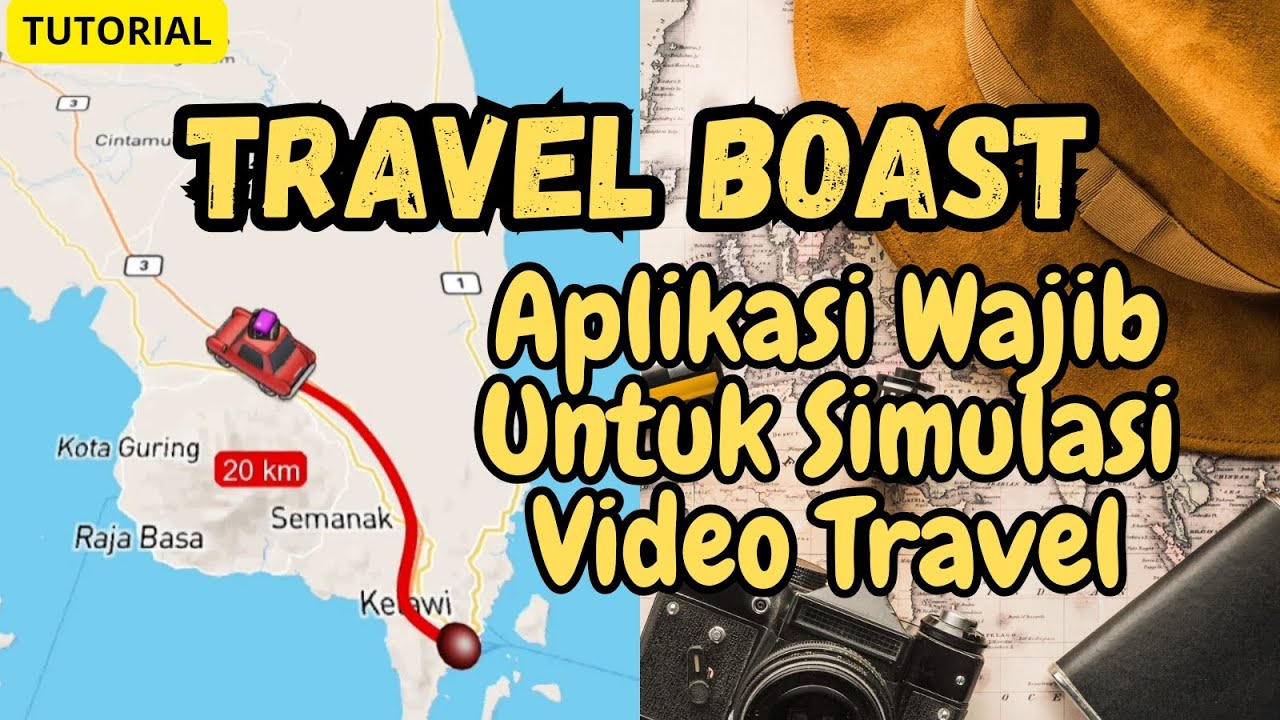 TRAVEL BOAST | APLIKASI SIMULASI PERJALANAN BAGI TRAVEL BLOGER # ...